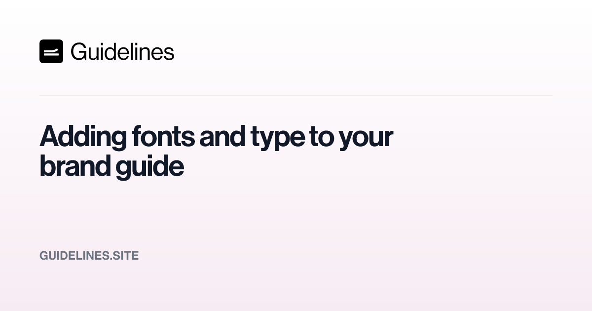 Adding fonts and type to your brand guide – Guidelines